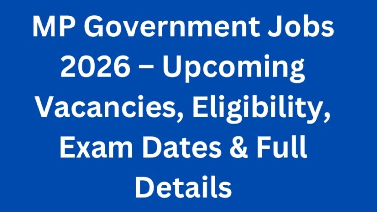 MP Government Jobs 2026 – Upcoming Vacancies, Eligibility, Exam Dates ...